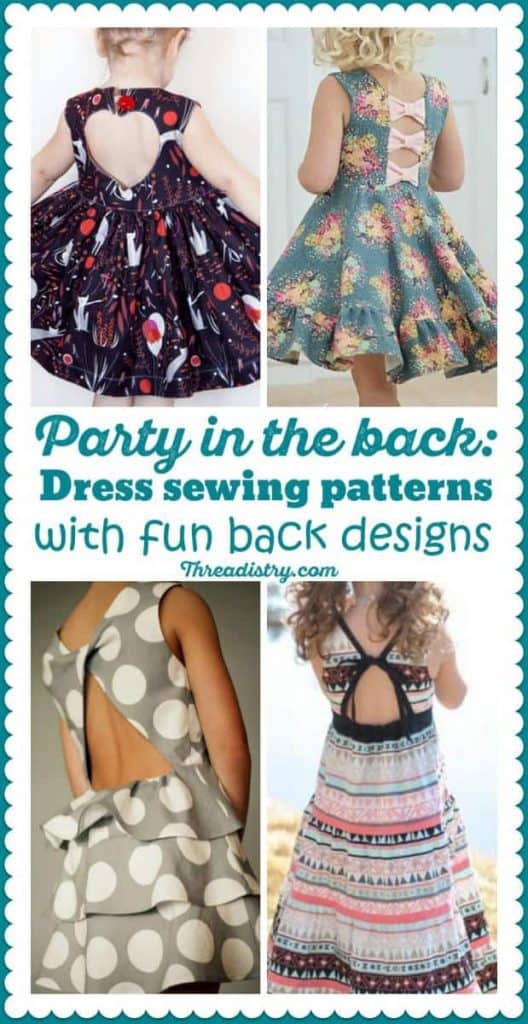 Party in the Back: girl's dress sewing patterns with fun back details